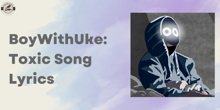 BoyWithUke: Toxic Song Lyrics In English - Shayari lyrics