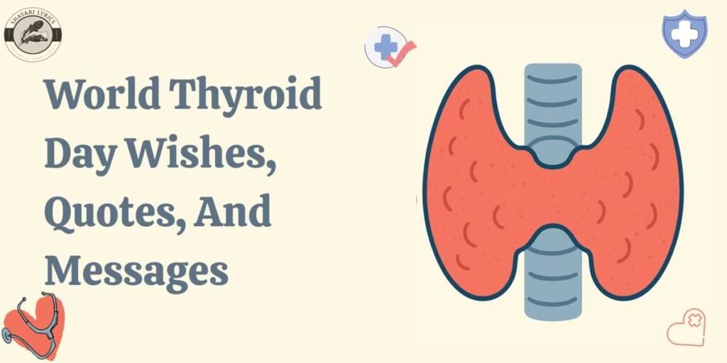 World Thyroid Day 2025: Wishes, Messages And Quotes - Shayari lyrics